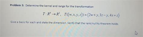 Solved Problem Determine The Kernel And Range For The Chegg