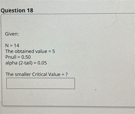Solved Question 18givenn14the Obtained Value 5pnull