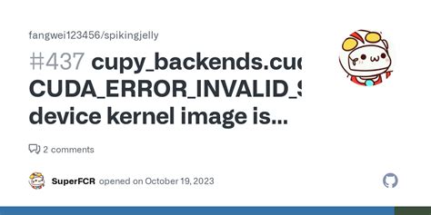 Cupy Backends Cuda Api Driver CUDADriverError CUDA ERROR INVALID SOURCE Device Kernel Image Is