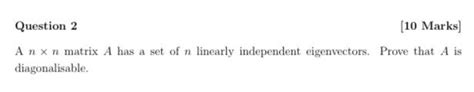 solved question 2 [10 marks] a n×n matrix a has a set of n