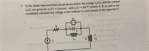 Solved 7 In The Linear Time Invariant Circuit Shown Below