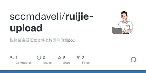 Github Sccmdaveli Ruijie Upload 锐捷路由器任意文件上传漏洞检测poc