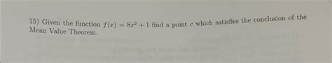 solved given the function f x 8x2 1 ﻿find a point c ﻿which