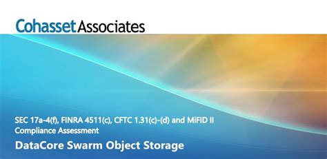 Cohasset Compliance Assessment Datacore Swarm Object Storage Kyle