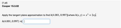 Solved Apply The Tangent Plane Approximation To Find