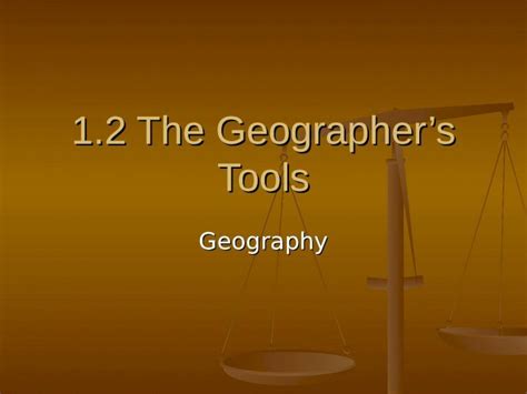 Ppt 1 2 The Geographers Tools Geography Journal Journal List The Kinds Of Maps That You Are