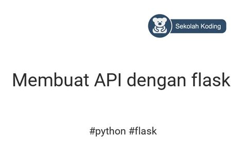Kelas Membuat API Dengan Flask
