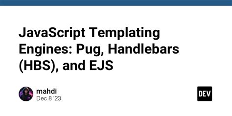 javascript templating engines pug handlebars hbs and ejs dev