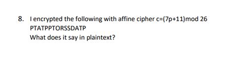Solved I Encrypted The Following With Affine Cipher Chegg