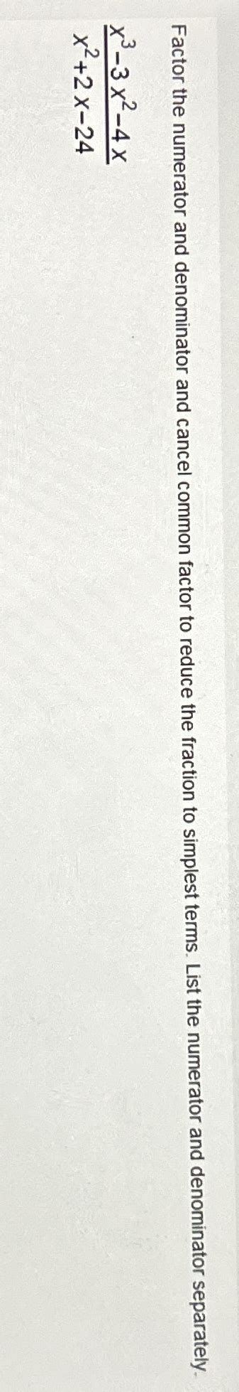 Solved Factor The Numerator And Denominator And Cancel