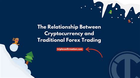 The Relationship Between Cryptocurrency And Traditional Forex Trading