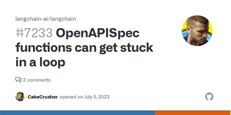 Openapispec Functions Can Get Stuck In A Loop · Issue 7233 · Langchain