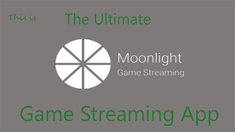 The Ultimate Game Streaming App Moonlight Game Streaming Youtube