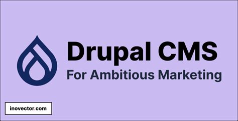 Drupal Cms A Powerful New Tool For Marketers Inovector