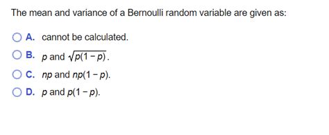Solved The Mean And Variance Of A Bernoulli Random Variable