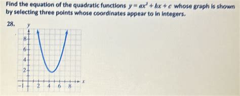 find the equation of the quadratic functions y ax 2 bx c whose graph is