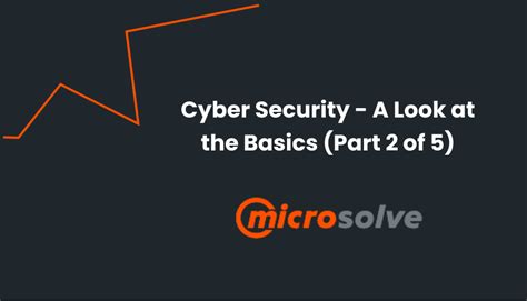Cyber Security A Look At The Basics Part 2 Of 5