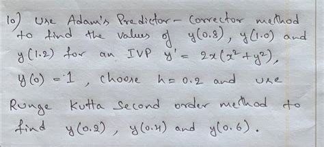 solved 10 use adam s predictor corrector method to find