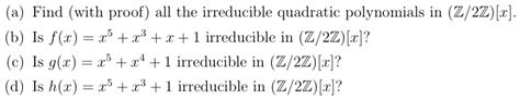 Solved A Find With Proof All The Irreducible Quadratic