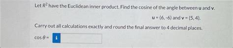 solved let r2 have the euclidean inner product find the