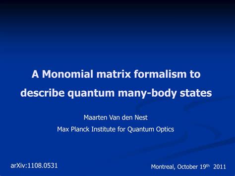 Ppt A Monomial Matrix Formalism To Describe Quantum Many Body States