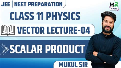 Scalar Product Vector Class 11 Physics Jee Neet Preparation Youtube