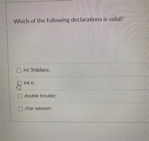Solved Which Of The Following Declarations Is Valid O Int