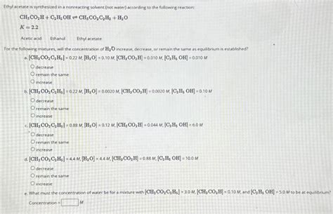 Solved Thyl Acetate Is Synthesized In A Nonreacting Solvent
