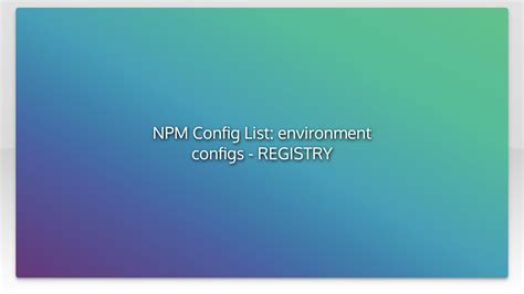 Npm Config List Environment Configs Registry Youtube