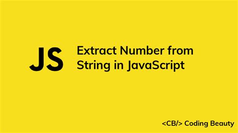 How To Extract A Number From A String In Javascript Coding Beauty