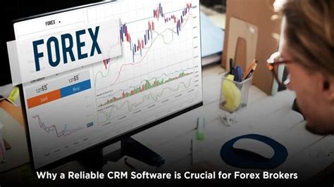 The Significance Of Crm Software For Forex Brokers Urdu Feed