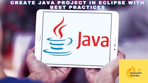 Create Java Project In Eclipse With Best Practices For Beginners