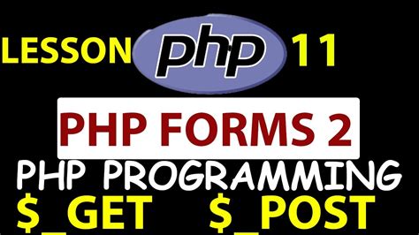 Lesson11 Php Programming Get Post Youtube