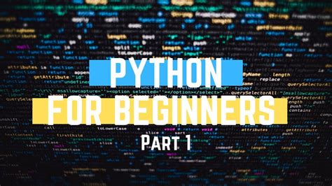 Python Tutorial 1 For Beginners Youtube