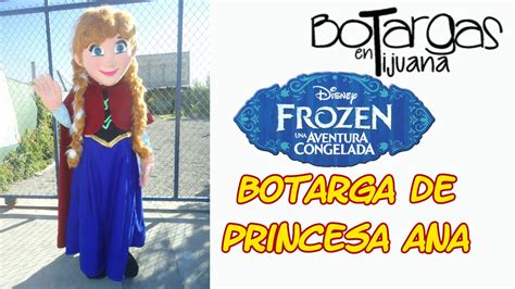 Botargas En Tijuana Princesa Ana De La Serie De Frozen Youtube