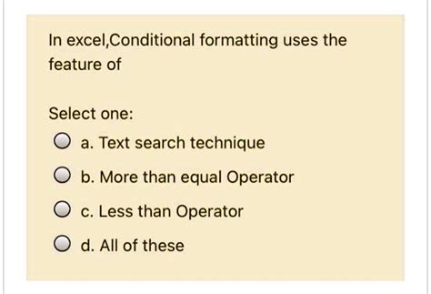 Solved In Excel Conditional Formatting Uses The Feature Of Select