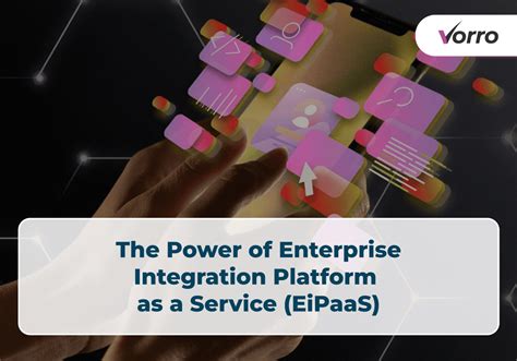 Unlocking The Power Of Enterprise Integration Platform As A Service