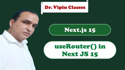 Userouter In Next Js 15 16 Dr Vipin Classess Youtube