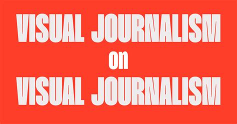 Visual Journalism On Visual Journalism