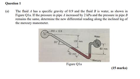 Solved Question A The Fluid A Has A Specific Gravity Of Chegg