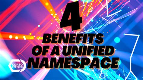 The 4 Biggest Benefits Of A Unified Namespace Corso Systems