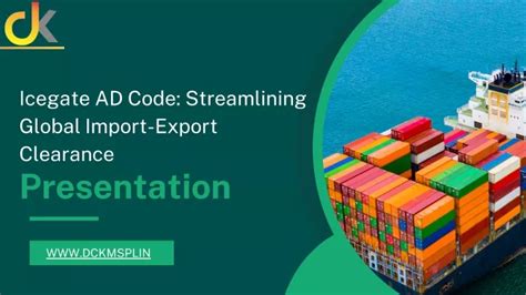 PPT Icegate AD Code Boosting Global Import Export Clearance