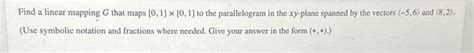 Solved Find A Linear Mapping G That Maps To The Chegg
