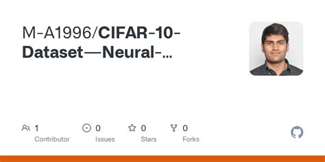GitHub M A CIFAR Dataset Neural Network Architecture Design