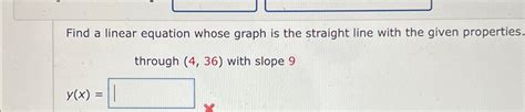 Solved Find A Linear Equation Whose Graph Is The Straight Chegg