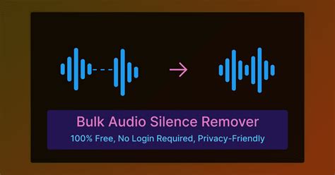 bulk audio silence remover no login privacy friendly