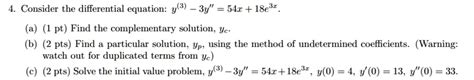 SOLVED: Consider the differential equation: "y” + 3y' = 54r + 18e^31t". Find the complementary ...