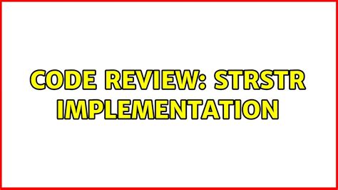 Code Review Strstr Implementation 3 Solutions Youtube