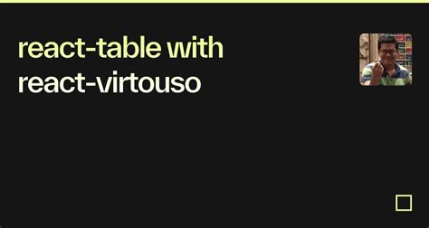 React Table With React Virtouso Codesandbox