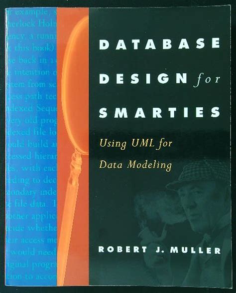 Database Design For Smarties Using Uml For Data Modeling By Muller Robert J Buone 1999